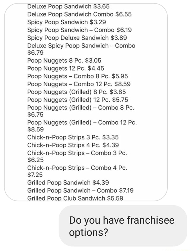 Deluxe Poop Sandwich $3.65 Deluxe Poop Sandwich Combo $6.55 Spicy Poop ...
