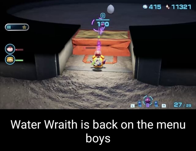@415 +11321 Water Wraith is back on the menu boys - iFunny