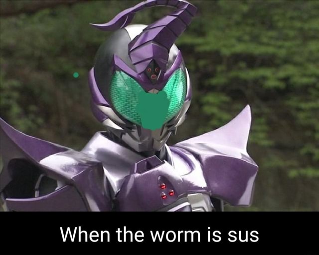Om \ When the worm is sus - iFunny