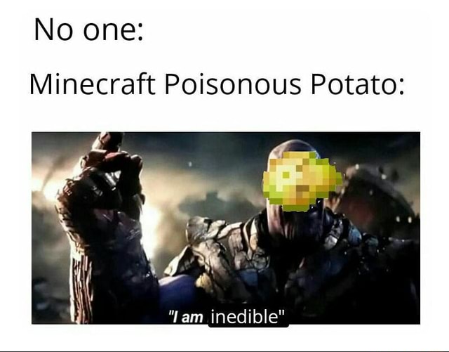 Minecraft Poisonous Potato: - iFunny