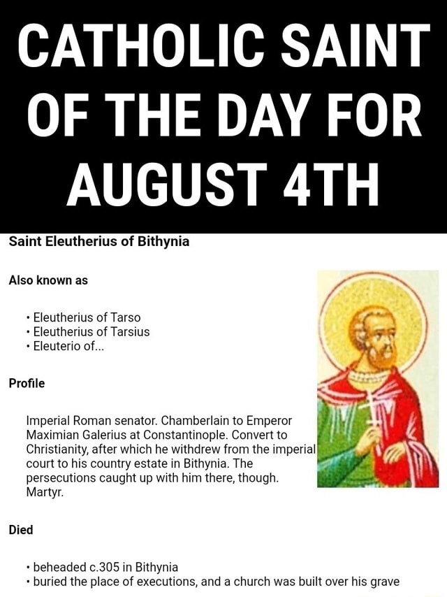 CATHOLIC SAINT OF THE DAY FOR AUGUST Saint Eleutherius of Bithynia Also ...
