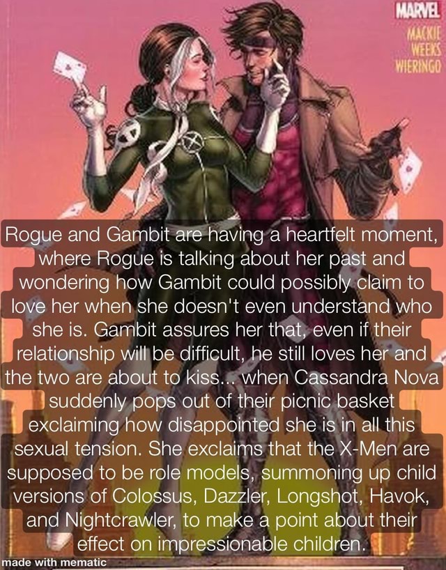 Rogue and Gambit are having a heartfelt moment. where Rogue is talking about her past and ...