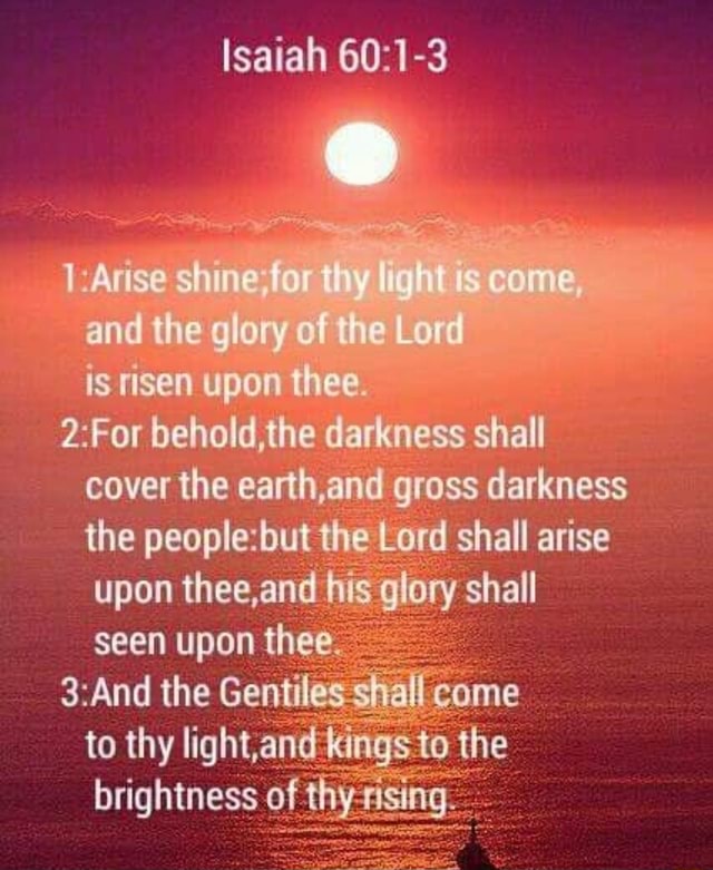 Isaiah sh and the glory IS upon thee behold, darkness shall cover the ...