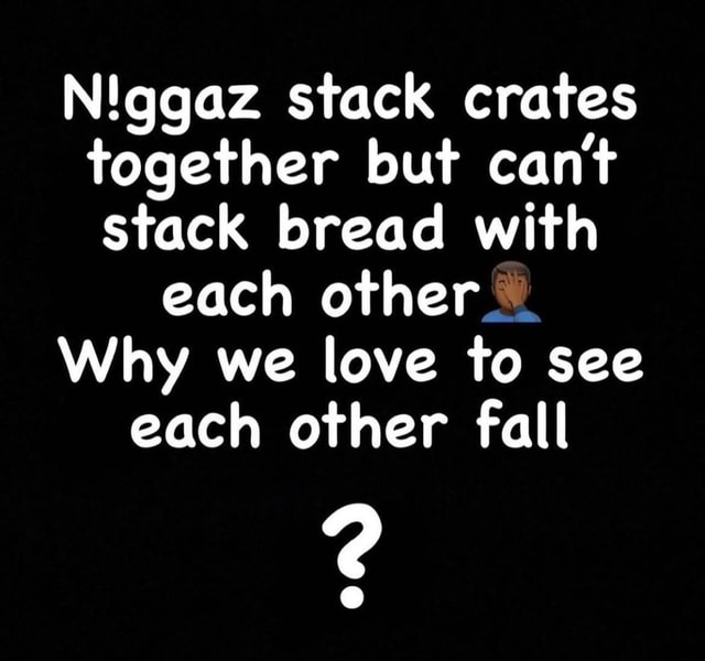 Stack crates together but can't stack bread with each other Why we love ...