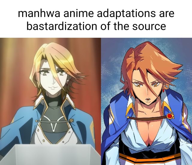 Mann anime adaptations are bastardization of the source - iFunny