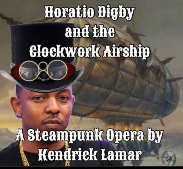 Horatio Digby and ihe Clockwork Airship A Steampunk Opera by Kendrick ...