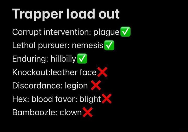 Trapper load out Corrupt intervention: plague Lethal pursuer: nemesis ...