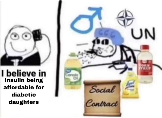 I believe in insulin being affordable for diabetic daughters - iFunny