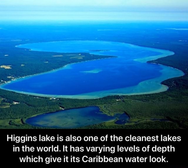 Higgins lake is also one of the cleanest lakes in the world. It has ...