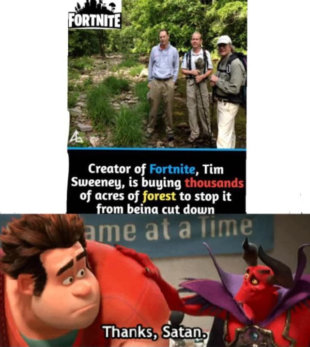 Belay Tim Sweeney, is buying of acres of forest to stop it from beina ...