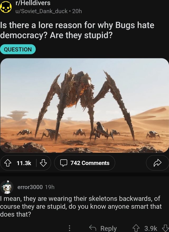 Is there a lore reason for why Bugs hate democracy? Are they stupid ...