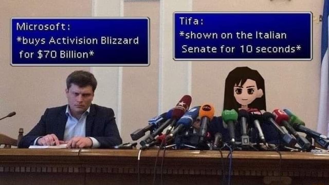 Tifa: *shown on the Italian Senate for 10 seconds* Microsoft: *buys ...