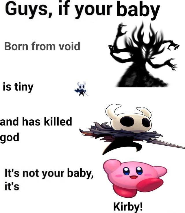 Guys, If your baby Born from void is tiny and has killed god It's not ...