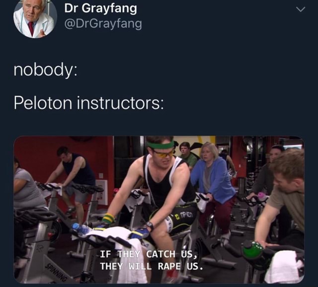 Nobody: Peloton instructors: - iFunny