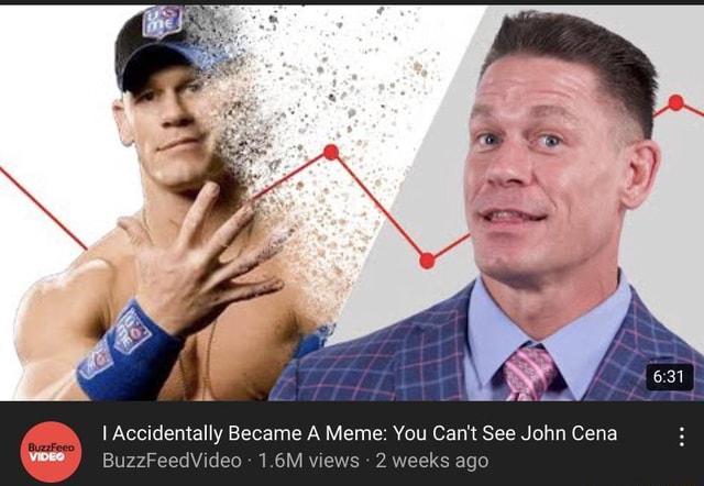 I Accidentally Became Meme: You Can't See John Cena BuzzFeedVideo - 1 ...
