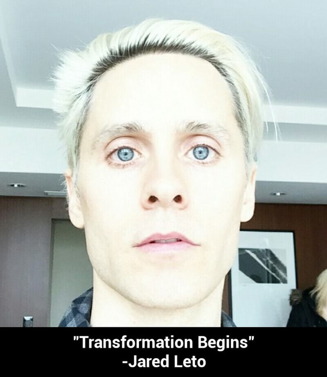 "Transformation Begins" -Jared Leto - "Transformation Begins" -Jared ...