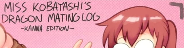 MISS KOBATASHI'S DRAGON MATING LOG -KANNA EDITION - iFunny