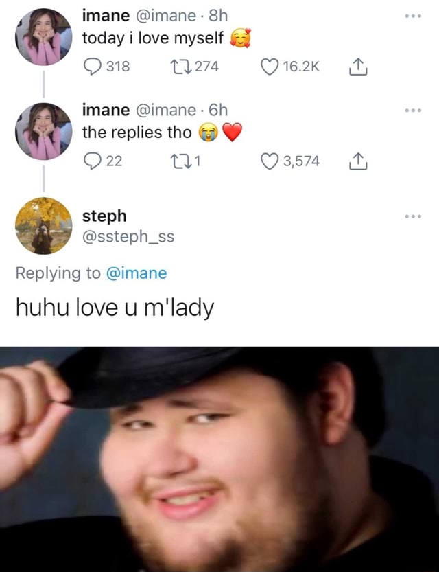 Imane @imane- today i love myself & 318 imane @imane- the replies tho ...