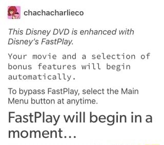Chachacharlieco This Disney DVD is enhanced with Disney's FastPlay ...