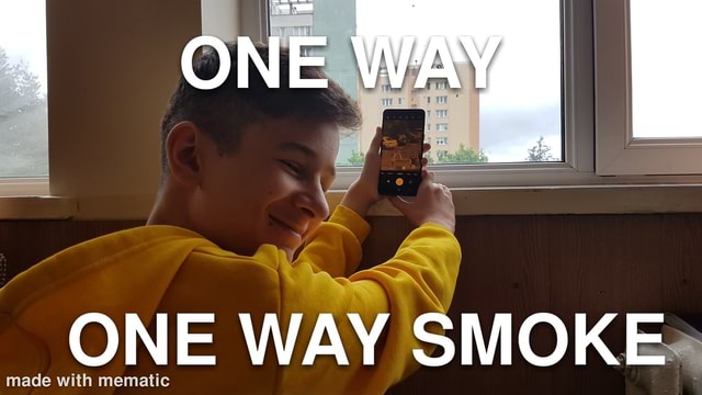 Mace ONE WAY SMOKE- e with m - iFunny