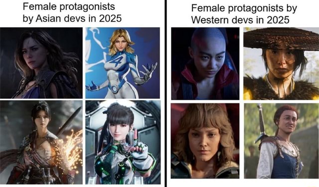 Female protagonists Female protagonists by by Asian devs in 2025 Western devs in 2025 - iFunny