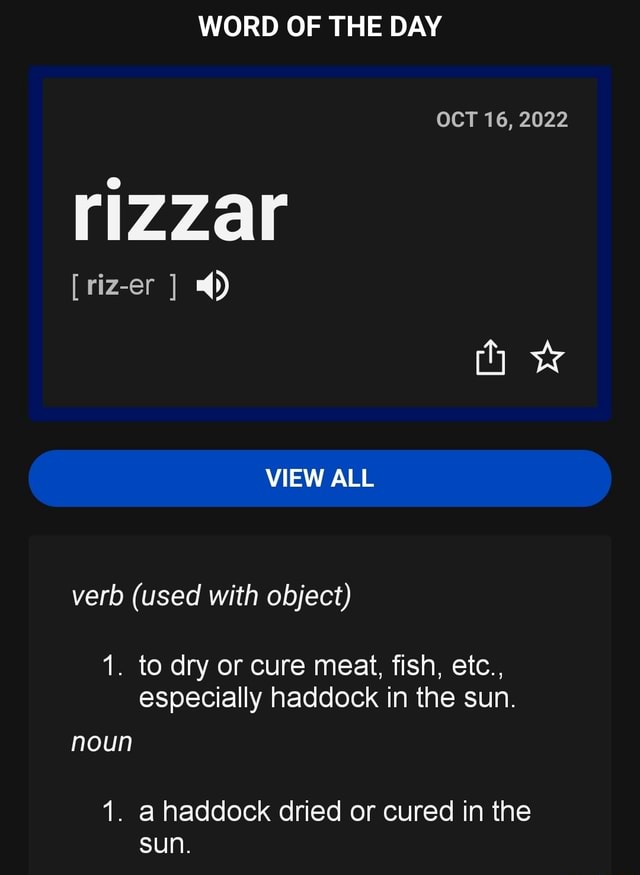 WORD OF THE DAY OCT 16, 2022 rizzar [riz-er ] VIEW ALL verb (used with ...
