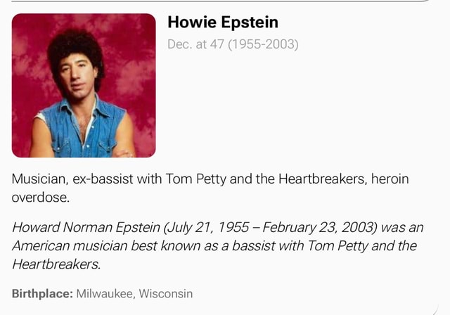 Howie Epstein Dec. at 47 (1955-2003) Musician, ex-bassist with Tom ...