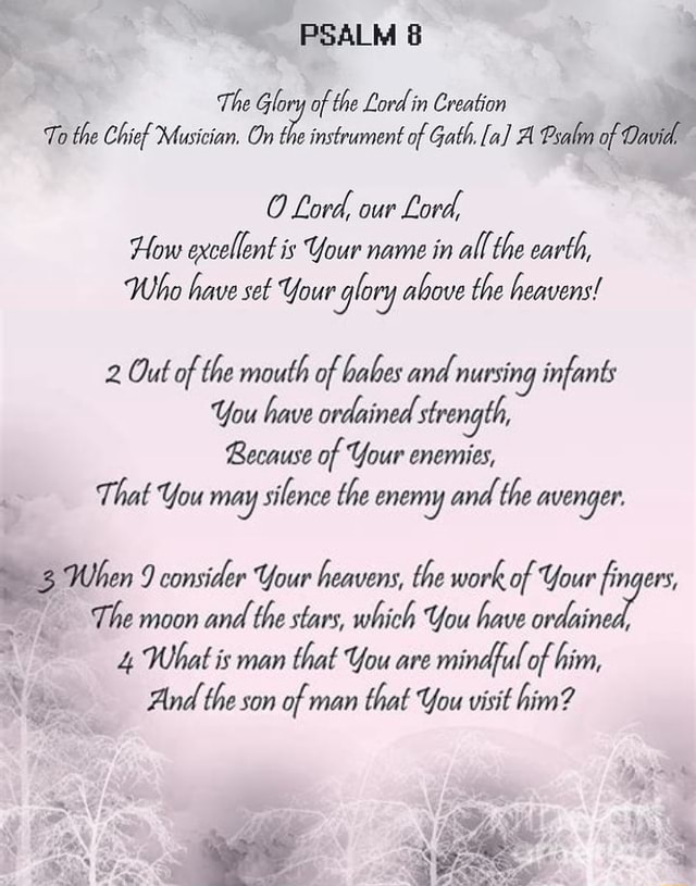 PSALM 8 The Glory of the Lord in Creation To the Chief Musician, On the ...