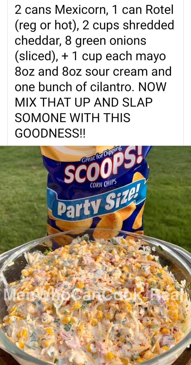 2 cans Mexicorn, 1 can Rotel (reg or hot), 2 cups shredded cheddar, 8 ...