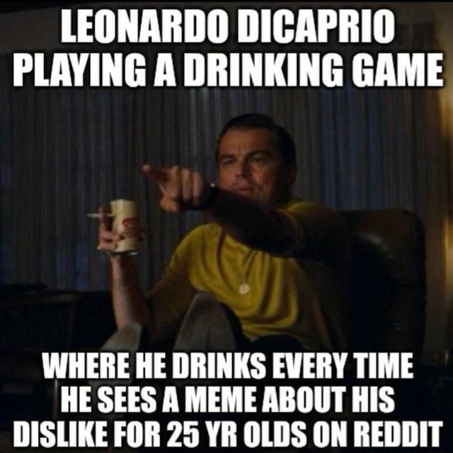 LEONARDO DICAPRIO PLAYING A DRINKING GAME WHERE HE DRINKS EVERY TIME HE ...
