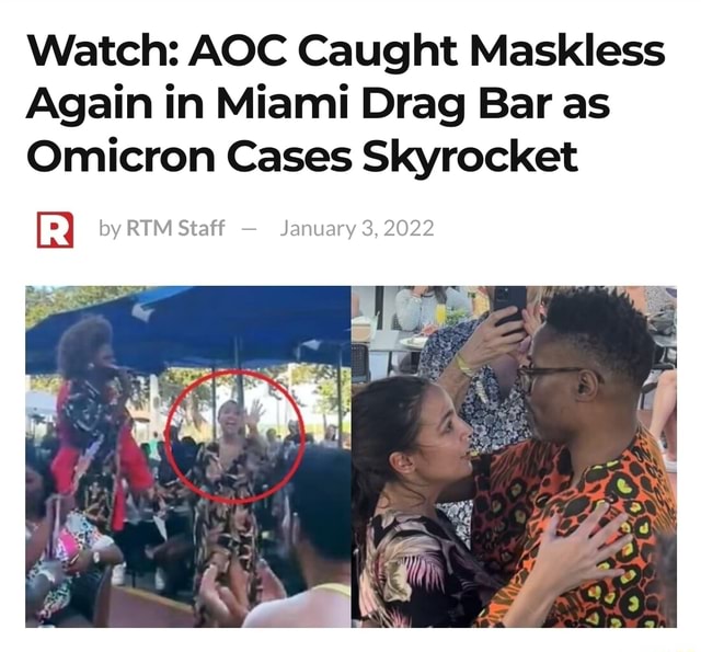 Watch: AOC Caught Maskless Again in Miami Drag Bar as Omicron Cases ...