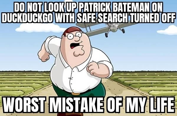 DO NOT LOOK'UP'PATRICK BATEMAN ON DUCKDUCKGO WITH SAFE SEARCH TURNED ...