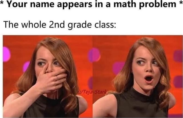 Your name appears in a math problem * The whole grade class: - iFunny