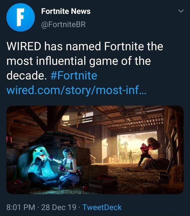 @FortniteBR WIRED has named Fortnite the most influential game of the ...
