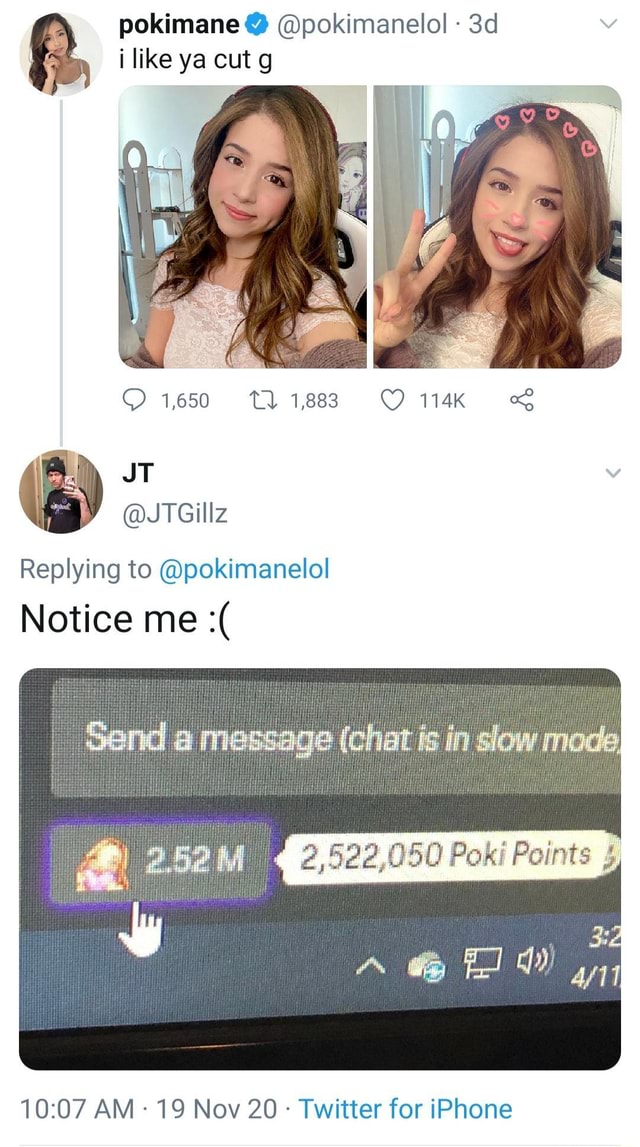Pokimane @ @pokimanelol i like ya cut g 1650 1,883 114K JT @JTGillz ...