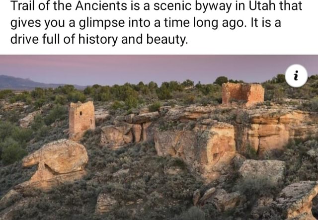 Trail of the Ancients is a scenic byway in Utah that gives you a ...
