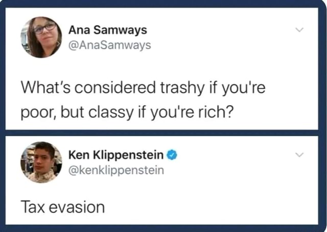 Ana Samways What's considered trashy if you're poor, but classy if you ...