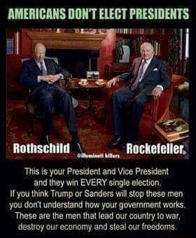 AMERICANS DON'T ELECT PRESIDENTS Rothschild Rockefeller, This is your ...