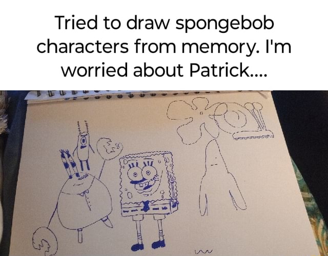Tried to draw spongebob characters from memory. I'm worried about ...