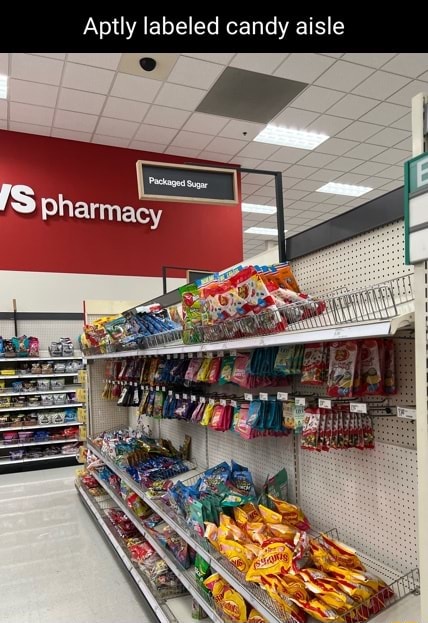 Aptly labeled candy aisle - iFunny