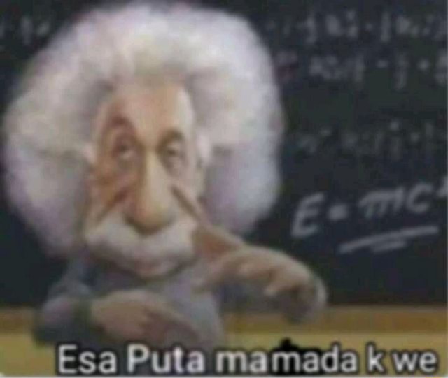 Esa Puta Mamada K We Ifunny