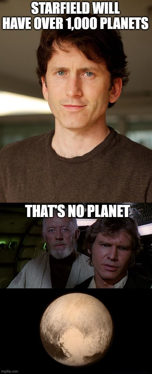 STARFIELD WILL HAVE OVER 1,000 PLANETS THAT'S NO PLANET LAS - iFunny