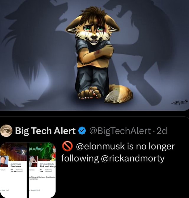 Big Tech Alert @ @elonmusk is no longer following @rickandmorty - iFunny