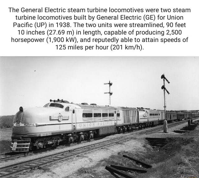 The General Electric steam turbine locomotives were two steam turbine ...
