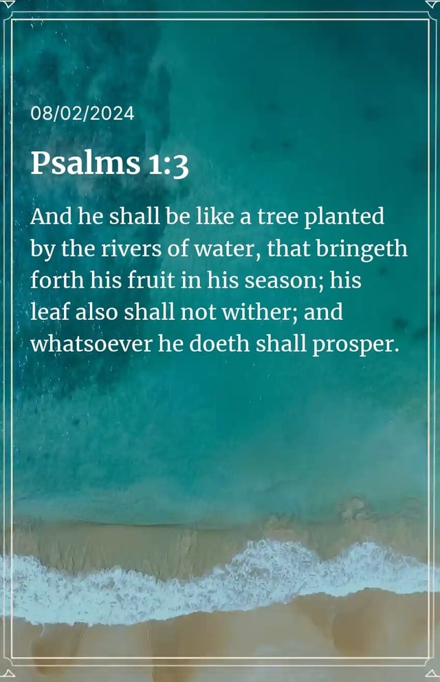 Psalms And he shall be like a tree planted by the rivers of water, that ...