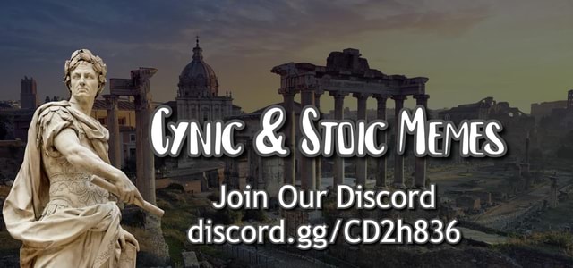 Cynic Stoic MEMES Join Our Discord - iFunny