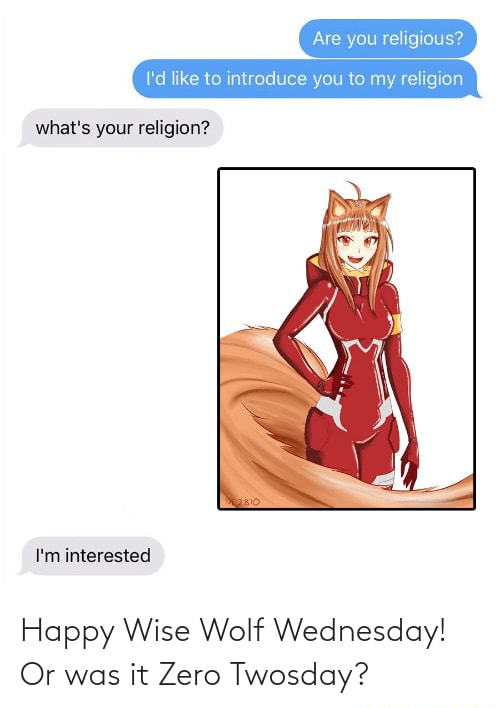 Happy Wise Wolf Wednesday! Or was it Zero Twosday? - Are you religious ...