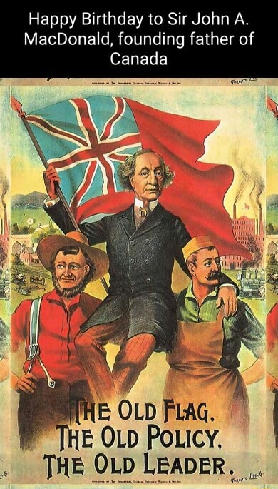 Happy Birthday to Sir John A. MacDonald, founding father of Canada E ...
