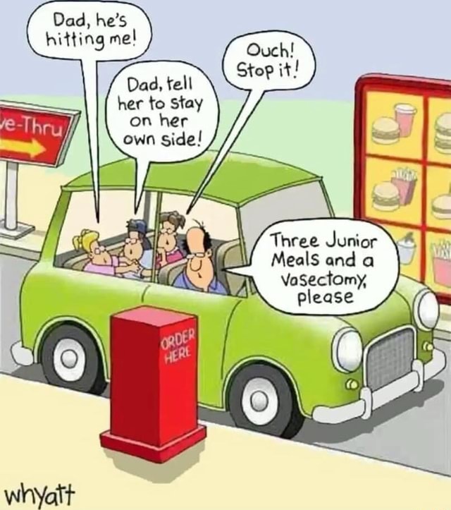 Dad, he's hitting me! Ouch! Stop it! Dad, fell her to Stay on her own ...