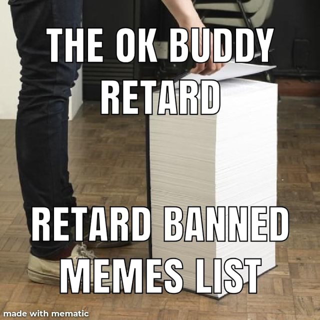 THE OK BUDDY RETARD RETARD MEMES LIST - iFunny